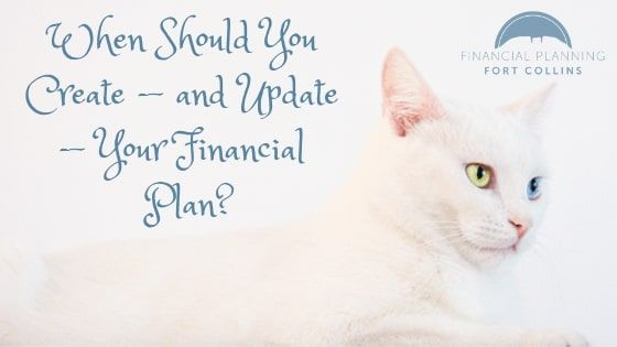 When Should You Create — and Update — Your Financial Plan? - FPFoCo